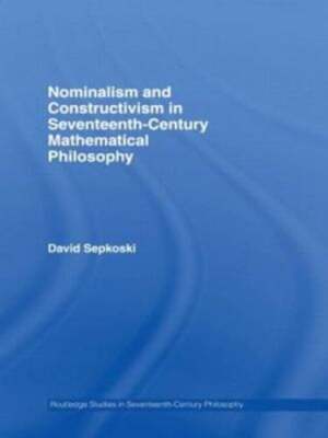 Nominalism and Constructivism in Seventeenth-Century Mathematical ...
