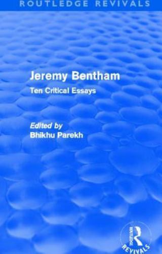 Routledge Revivals Ser.: Jeremy Bentham : Ten Critical Essays by Bhikhu ...