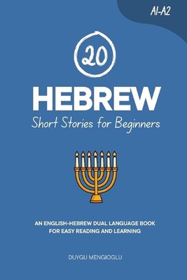 20 Hebrew Short Stories for Beginners: An English-Hebrew Dual-Language ...