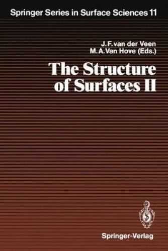 Springer Series in Surface Sciences Ser.: Structure of Surfaces II ...