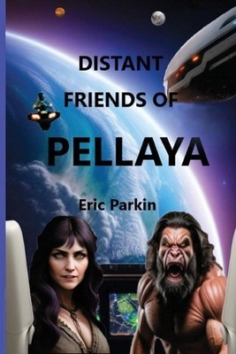 Distant Friends of Pellaya by Eric Parkin Paperback Book | eBay