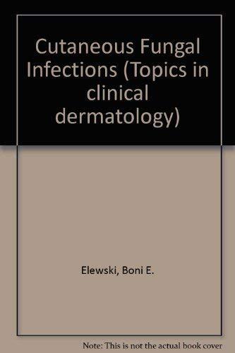 Topics in Clinical Dermatology Ser.: Cutaneous Fungal Infections by ...