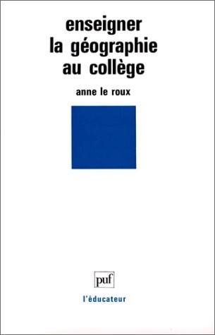 Enseigner la geographie au college : Essai didactique, Anne Le Roux | eBay