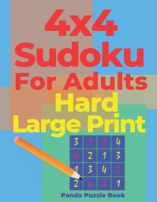 4x4 Sudoku For Adults Hard Large Print: Logic Games For Adults - Brain ...