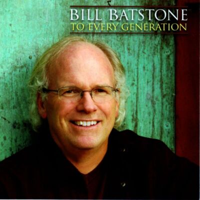 To Every Generation - Bill Batstone - CD | eBay