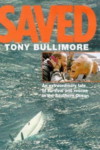 Saved : The Extraordinary Tale of Survival and Rescue in the Southern ...