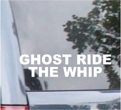 Ghost Ride The Whip Vinyl Car Window Decal Sticker | eBay