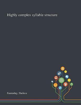 Highly Complex Syllable Structure by Shelece Easterday (Paperback, 2020 ...
