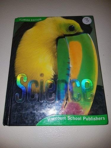 HARCOURT SCIENCE FLORIDA: STUDENT EDITION GRADE 3 2007 By Harcourt ...