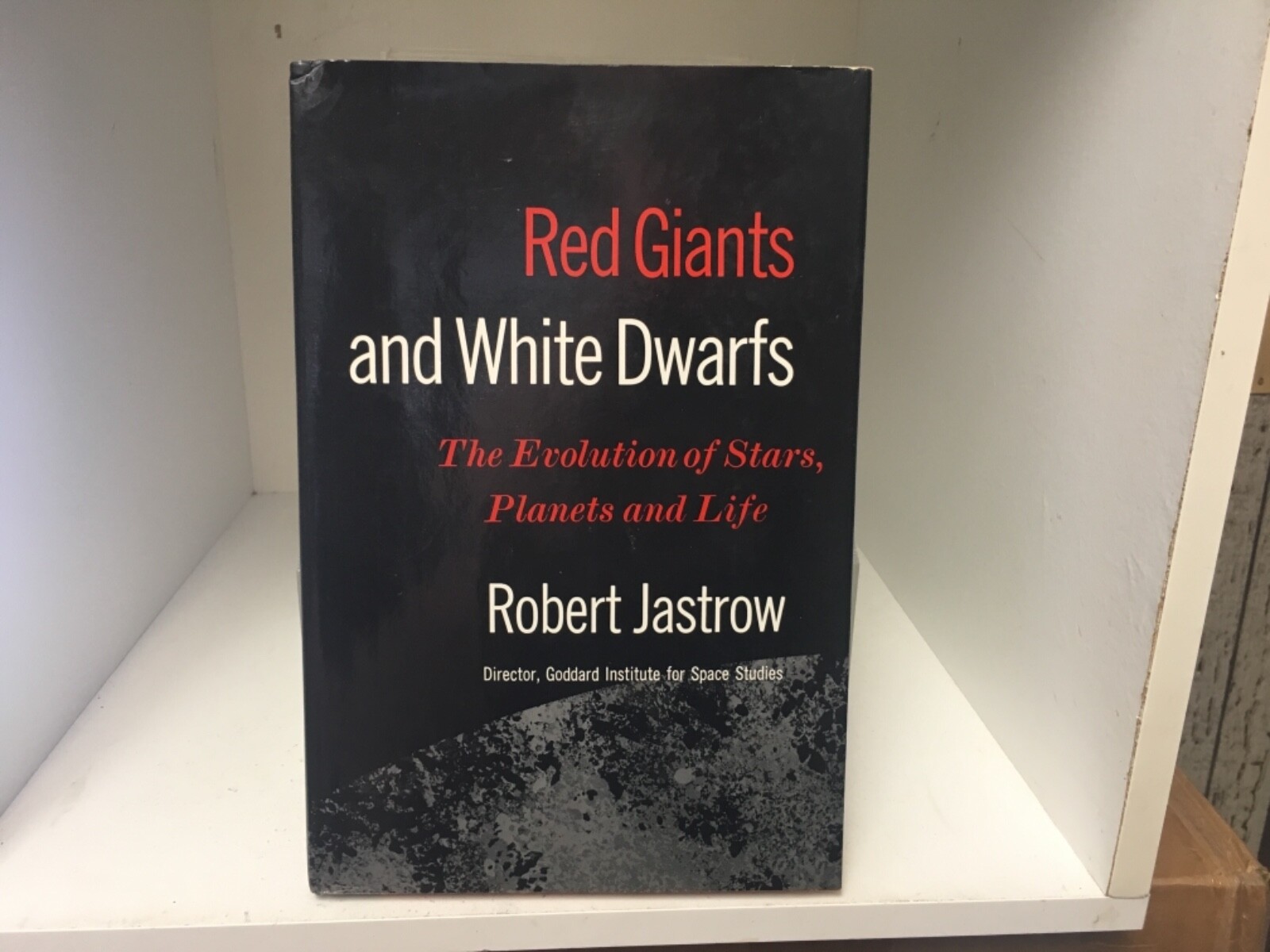 1967 Robert Jastrow 1st Edition Red Giants and White Dwarfs Original ...