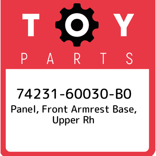 74231-60030-B0 Toyota Panel, front armrest base, upper rh 7423160030B0 ...
