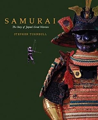 Samurai : The Story of Japan's Great Warriors Hardcover Stephen T ...
