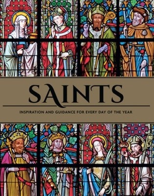 Saints: Inspiration and Guidance for Every Day of the Year Book of ...