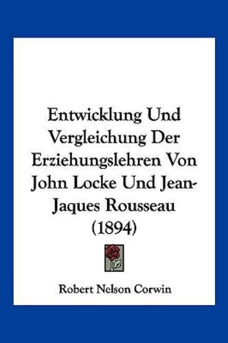 Entwicklung und Vergleichung der Erziehungslehren Von John Locke und ...