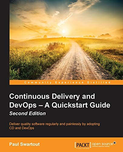 Continuous Delivery and DevOps - A Quickstart Guide - Second Edition, Paul Swart | eBay