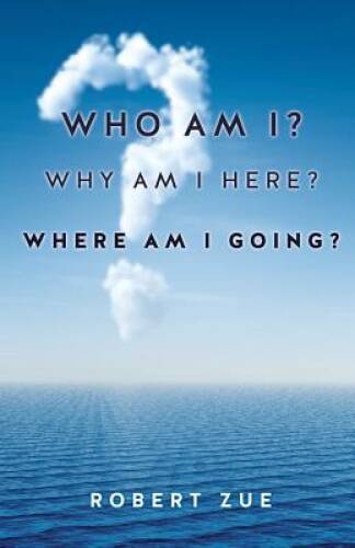 Who Am I Why Am I Here Where Am I Going - Paperback - VERY GOOD ...