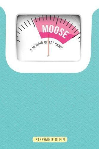 Moose: A Memoir of Fat Camp by Stephanie Klein 9780060843298| eBay