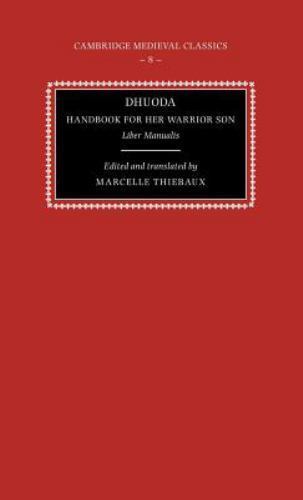 Dhuoda, Handbook for Her Warrior Son : Liber Manualis by Peter. Dronke ...