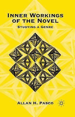 Inner Workings of the Novel : Studying a Genre by A. Pasco and Allan H. Pasco (2011, Trade ...