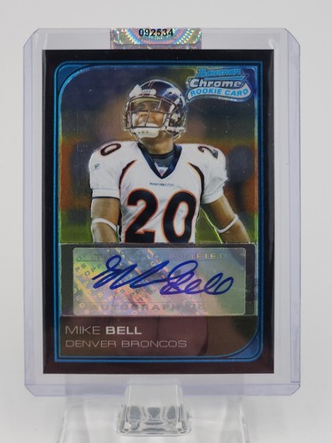 MIKE BELL 2006 BOWMAN CHROME AUTOGRAPH AUTO ROOKIE RC #232 BRONCOS ...