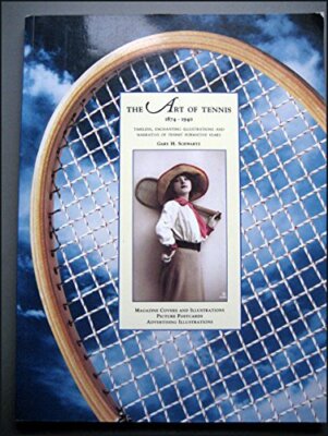 The Art of Tennis 1874-1940 by Schwartz, Gary H. Paperback / softback ...