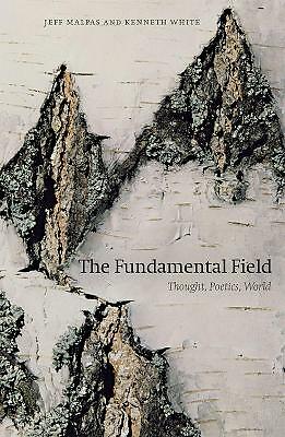 The Fundamental Field: Thought, Poetics, World by Kenneth White, Jeff ...