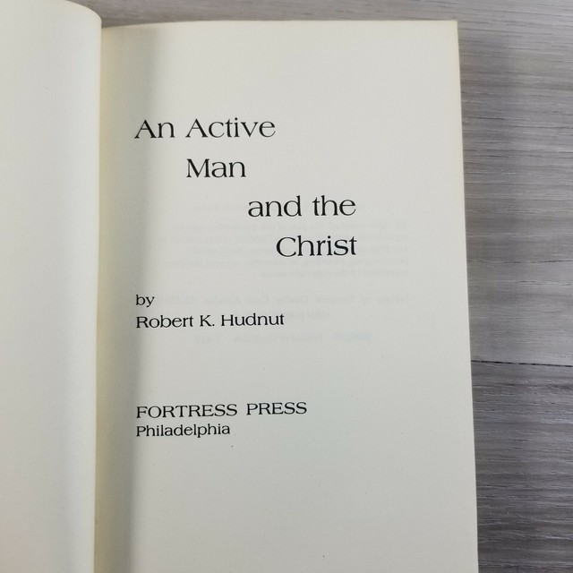 An Active Man and the Christ by Robert K. Hudnut (1972, Trade Paperback ...