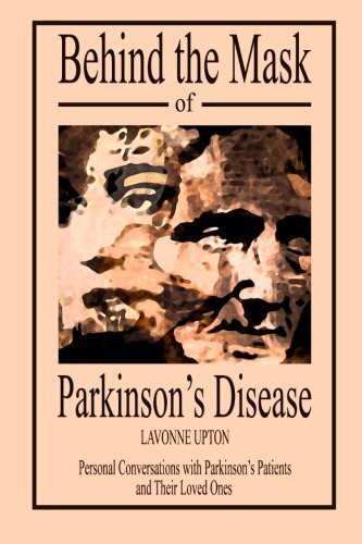 BEHIND THE MASK OF PARKINSON'S DISEASE By Lavonne Upton **Mint ...