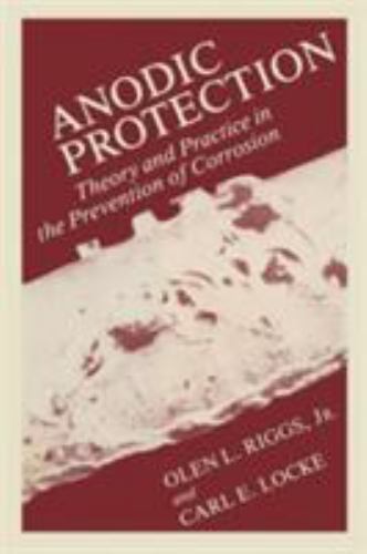 Anodic Protection : Theory and Practice in the Prevention of Corrosion ...