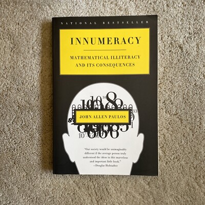 Innumeracy : Mathematical Illiteracy and Its Consequences by John Allen ...