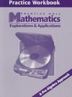 MATHEMATICS EXPLORATIONS & APPLICATIONS PRACTICE WKBK 1999C ...
