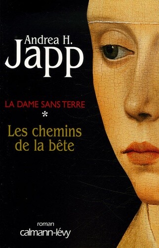 La Dame sans terre, Tome 1 : Les Chemins de la bete, Andrea H. Japp | eBay