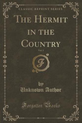 Hermit in the Country, Vol. 3 (Classic Reprint) by Unknown Author (2015, Trade Paperback) for ...