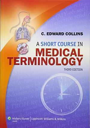 A Short Course in Medical Terminology - Paperback, by Collins C. Edward ...