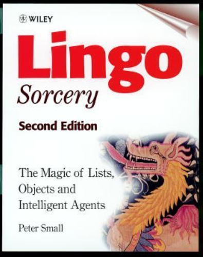 Lingo Sorcery : The Magic of Lists, Objects and Intelligent Agents by ...
