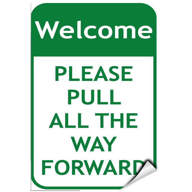 Welcome Please Pull All The Way Forward Traffic Sign LABEL DECAL ...