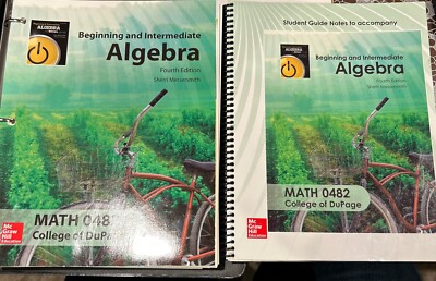 Beginning and Intermediate ALGEBRA College of DuPage MATH 0482 ...