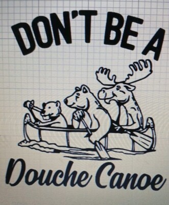 Dont Be A Douch Canoe Moose Bear Beaver Decal | eBay