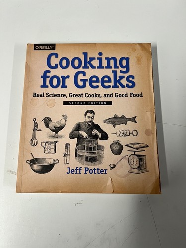Cooking for Geeks: Real Science, Great Hacks, and Good Food by Jeff ...