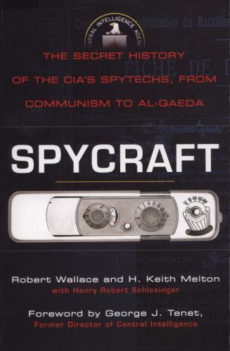Spycraft : The Secret History of the CIA's Spytechs, from Communism to ...