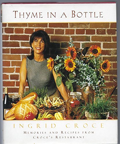 Thyme in a Bottle: Memories and Recipes by Croce, Ingrid Hardback Book ...