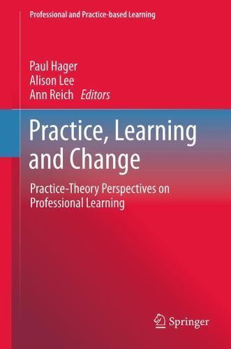 Practice, Learning and Change : Practice-theory Perspectives on ...