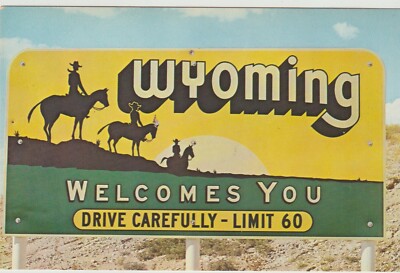 WYOMING WELCOMES YOU POSTCARD "DRIVE CAREFULLY-LIMIT 60-Highway Sign | eBay