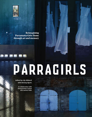 NEW BOOK Parragirls - Reimagining Parramatta Girls Home through art and ...
