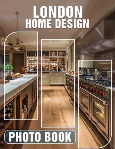 London Home Design Photo Book: Explore 40 Stunning Images Showcasing ...