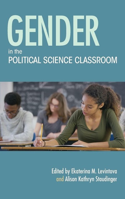 Gender in The Political Science Classroom von Alison Kathryn Staudinger ...