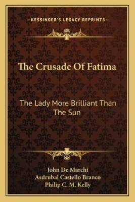 The Crusade Of Fatima: The Lady More Brilliant Than The Sun - Paperback ...