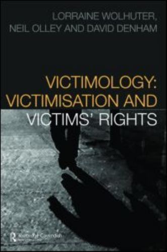 Victimology : Victimisation and Victims' Rights by Lorraine Wolhuter ...