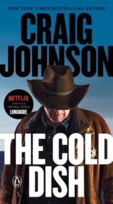 The Cold Dish: A Longmire Mystery by Craig Johnson: Used 9780143134879 ...