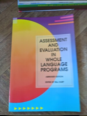 Assessment and Evaluation in Whole Language Programs 9780926842168| eBay